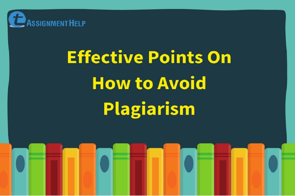 Effective Points in How to Avoid Plagiarism | Total Assignment Help Effective Points in How to Avoid Plagiarism | Total Assignment Help