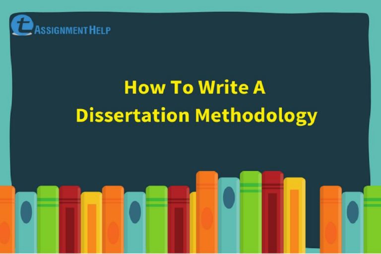 How To Write A Dissertation Methodology | Total Assignment Help